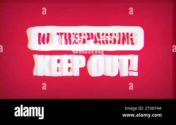 No Trespassing Keep Out Sign Glitch Video/ 4k animation of a vintage no ...