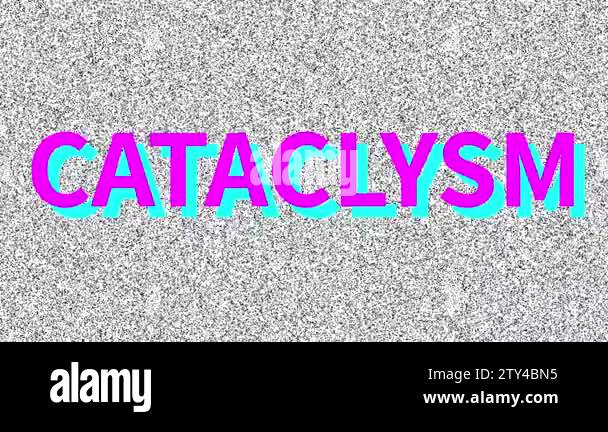 Cataclysm. Word about problem on noisy old screen. Looping VHS ...