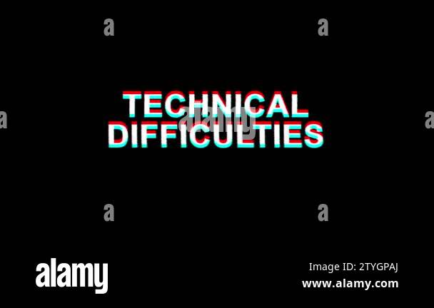 21. Technical Difficulties Glitch Effect Text Digital TV Distortion 4K ...