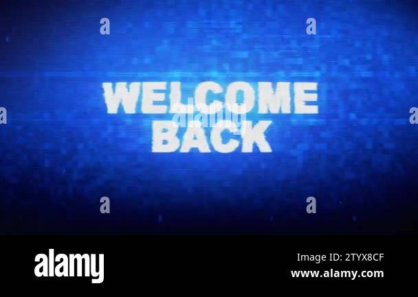 Welcome Back Text Digital Noise Twitch Glitch Distortion Effect Error ...