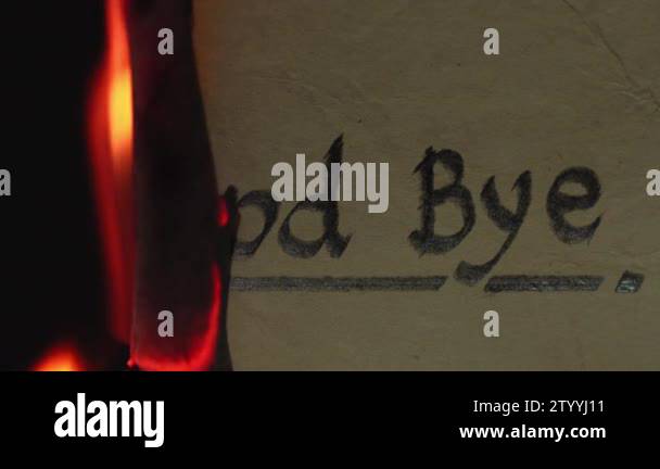 Burn the text of word "Goodbye" in the old paper. Use closed the scene ...