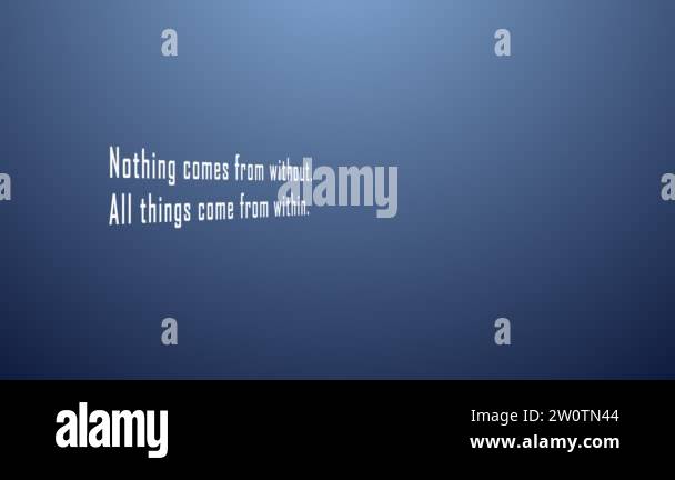 Motivational quote 'Nothing comes from without. All things come from ...