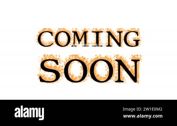 Coming Soon fire text effect white isolated background. animated text ...