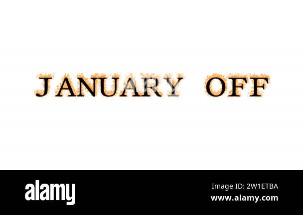 January Off fire text effect white isolated background. animated text ...