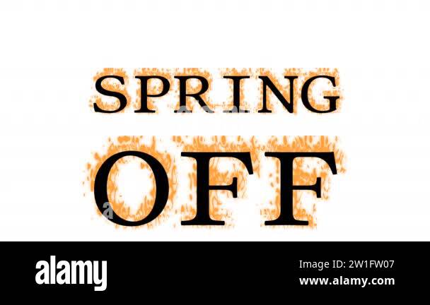 Spring Off fire text effect white isolated background. animated text ...