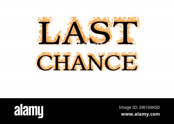 Last Chance fire text effect white isolated background. animated text ...