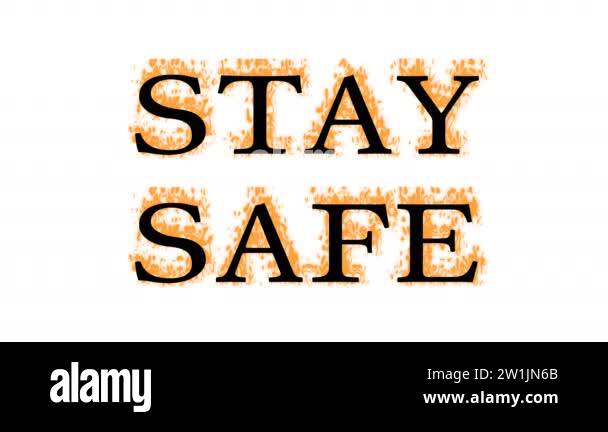 Stay Safe fire text effect white isolated background. animated text ...