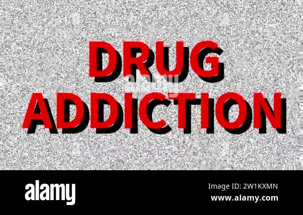 Drug Addiction. Word about medicine problem on noisy screen. Loop VHS ...