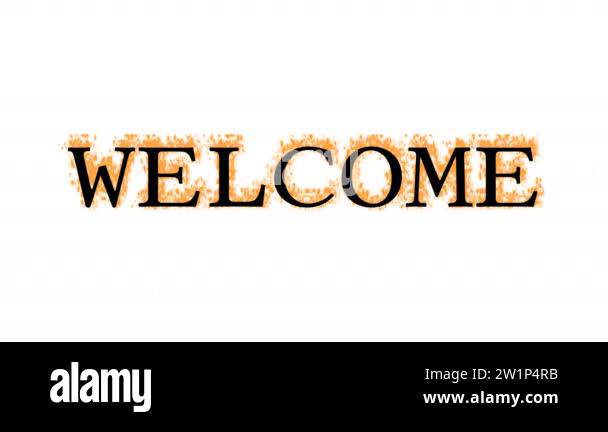 Welcome fire text effect white isolated background. animated text ...