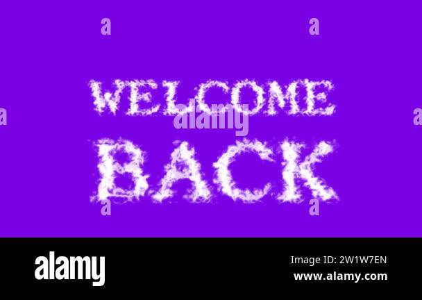 Welcome Back cloud text effect violet isolated background. animated ...
