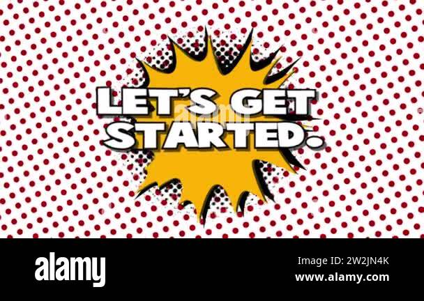 lets get started words in speech balloon comic style animation retro ...
