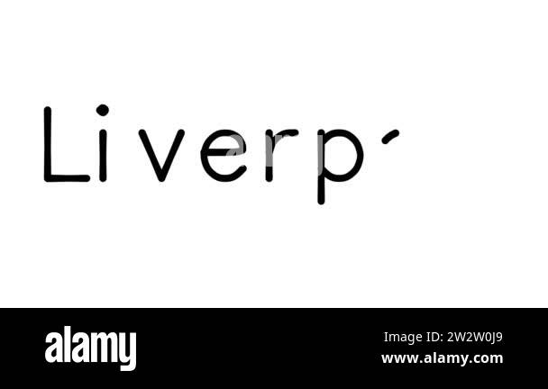 Liverpool Handwritten Text Animation in Various Sans-Serif Fonts and ...