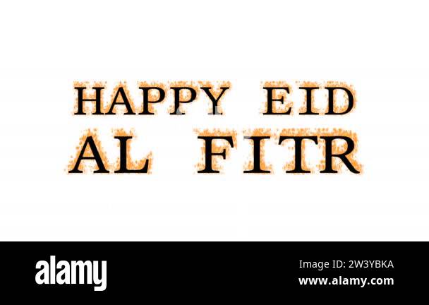 Happy Eid al Fitr fire text effect white isolated background. animated ...