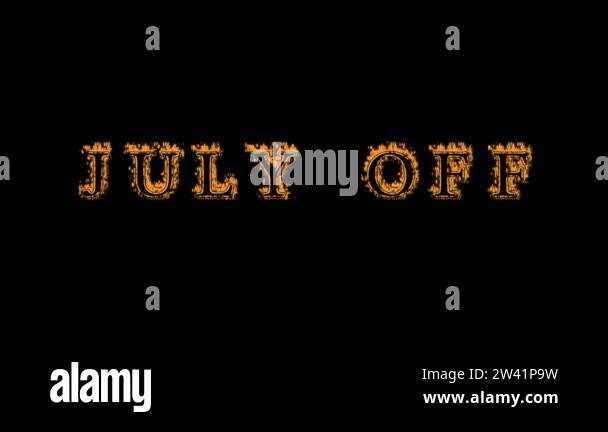july off fire text effect black background. animated text effect with ...