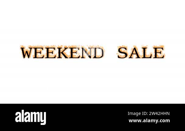Weekend Sale fire text effect white isolated background. animated text ...