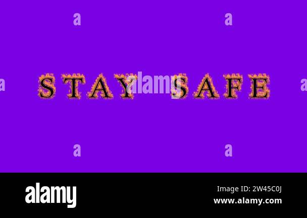 stay safe fire text effect violet background. animated text effect with ...