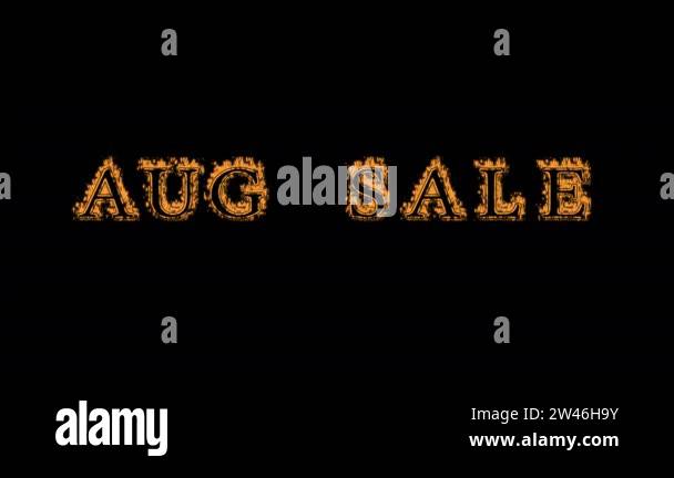 aug sale fire text effect black background. animated text effect with high visual impact. letter ...