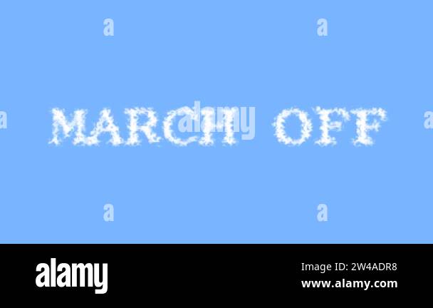 March Off cloud text effect sky isolated background. animated text ... March Off cloud text effect sky isolated background. animated text ...