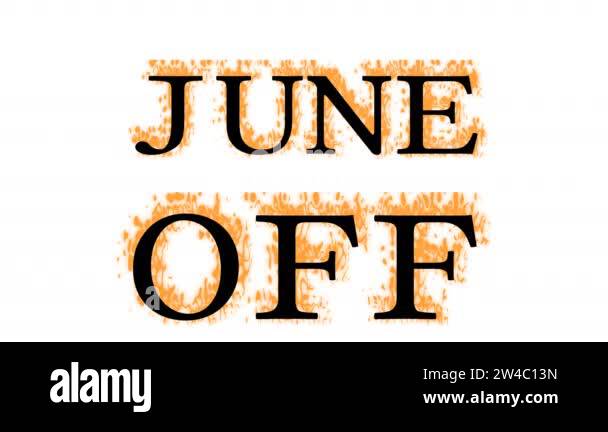 June Off fire text effect white isolated background. animated text ...