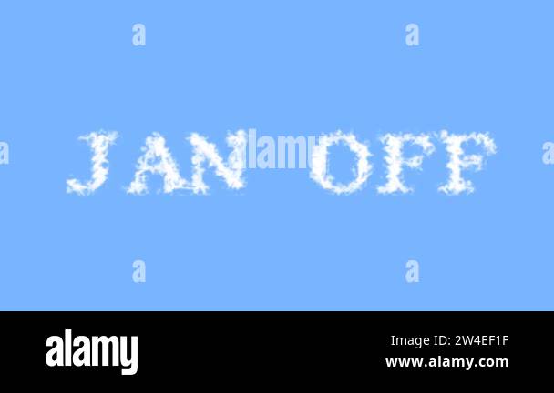 Jan Off cloud text effect sky isolated background. animated text effect ... Jan Off cloud text effect sky isolated background. animated text effect ...