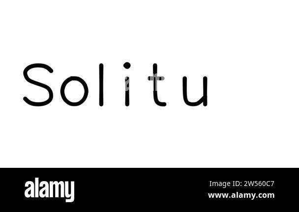 Solitude Handwritten Text Animation in Various Sans-Serif Fonts and ...