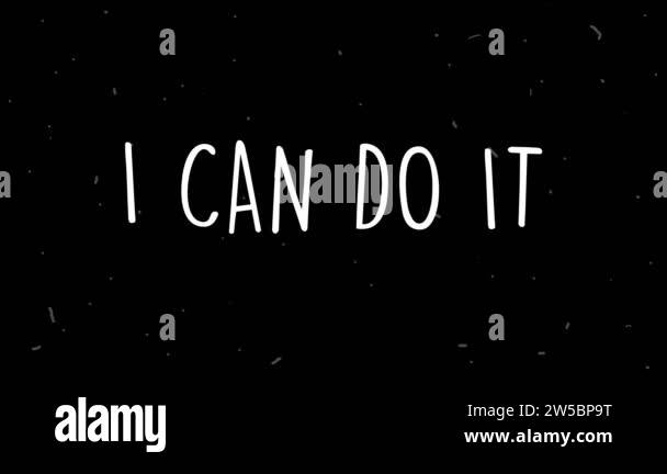 I can do it and I will do it, 4K Motivational Concept Background with ...
