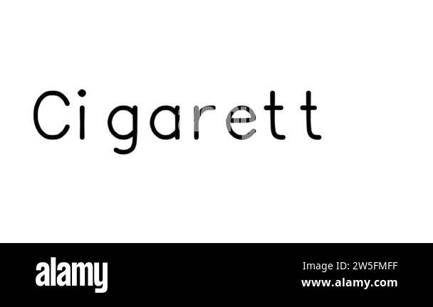 Cigarettes Handwritten Text Animation in Various Sans-Serif Fonts and ...