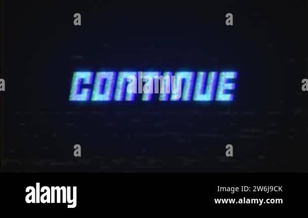 CONTINUE retro VHS TV screen with glitch effect. Looped glitch ...