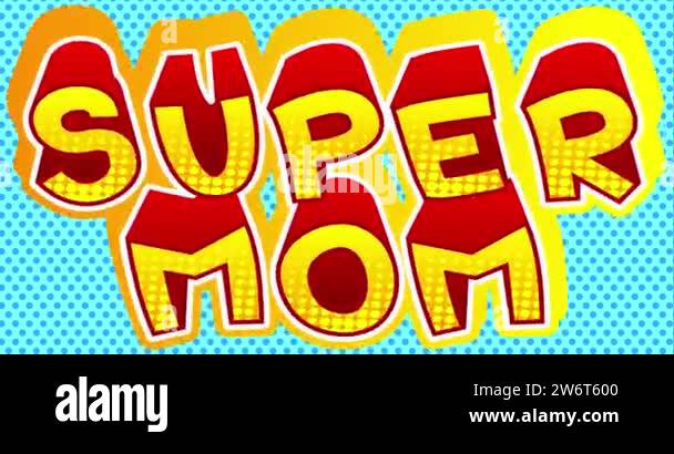 4k animated Super Mom text on comic book speech bubble. Comic anime art ...