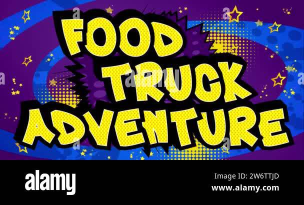 4k animated Food Truck Adventure text on comic book background. Comic ...