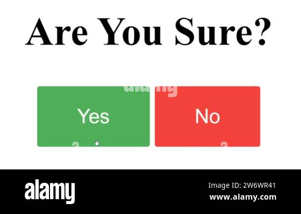 Mouse Cursor Slides Over And Clicks Yes In Response To Are You Sure On Web Page Device Screen