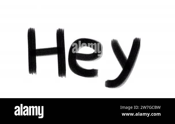 Hand drawn animated wiggle word Hey. Charcoal texture text. Two color ...