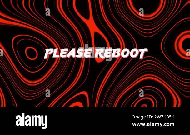 Animation of please reboot text over red liquid background. video game ...