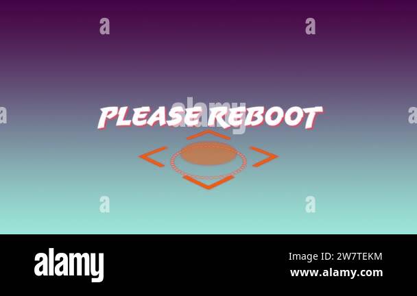 Animation of white text please reboot, with rotating orange scope, on ...