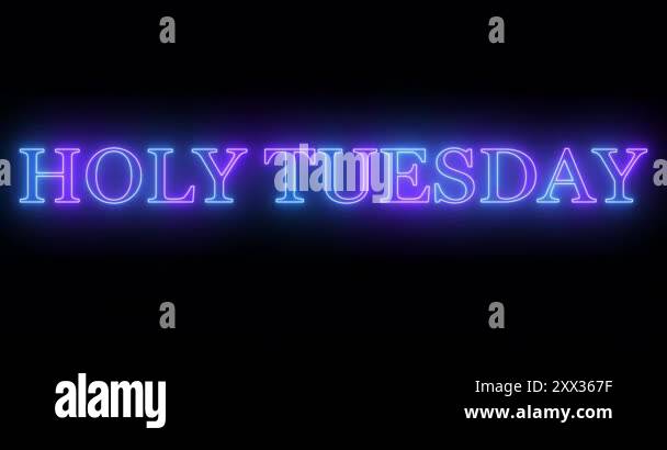 4K Holy Tuesday text cool neon-colored animation. Neon-colored Holy ...