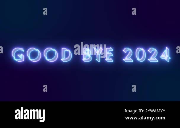 4K Good Bye 2024 text cool neon-colored animation. Past year 2024 new ...