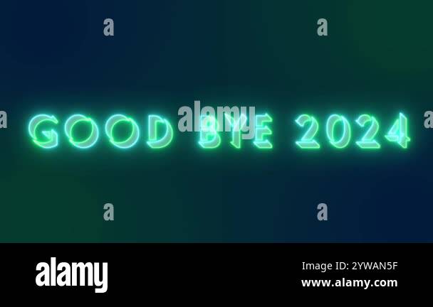 4K Good Bye 2024 text cool neon-colored animation. Past year 2024 new ...