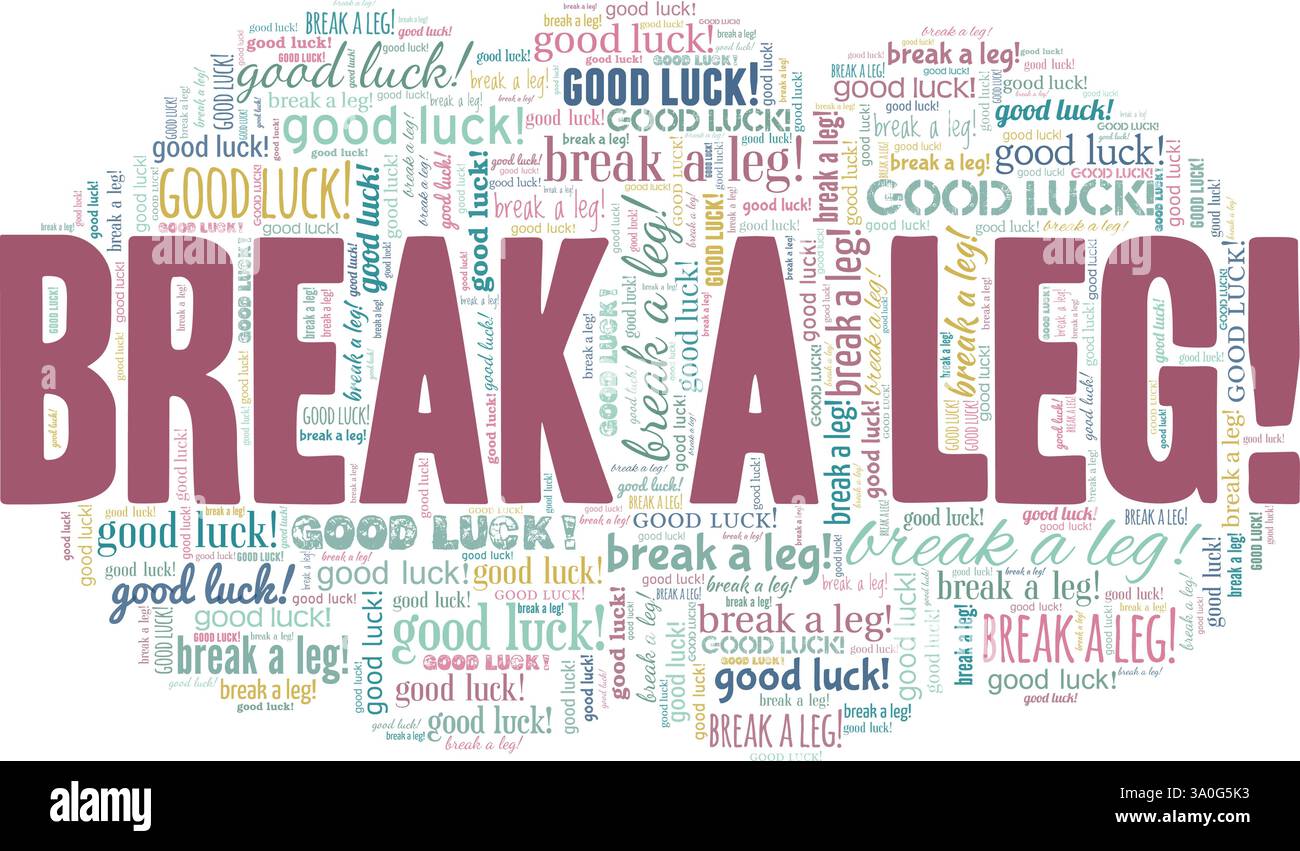 Break a Leg! vector illustration word cloud isolated on a white ...