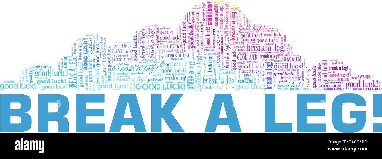 Break a Leg! vector illustration word cloud isolated on a white ...