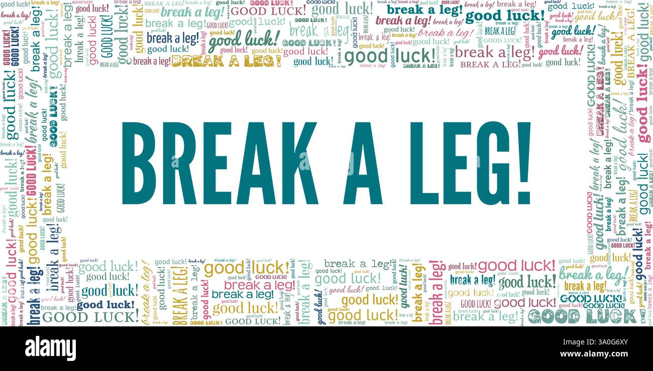 Break a Leg! vector illustration word cloud isolated on a white ...