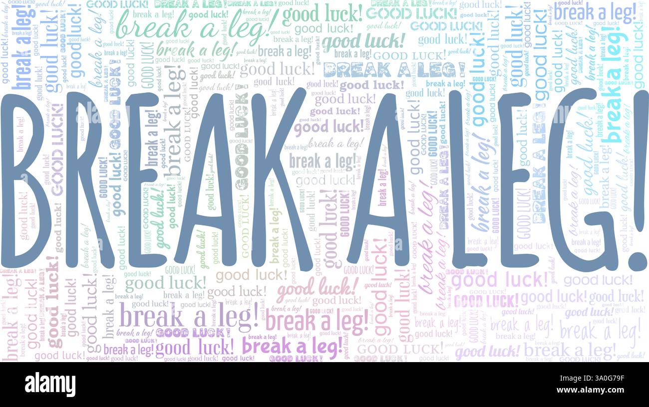 Break a Leg! vector illustration word cloud isolated on a white ...
