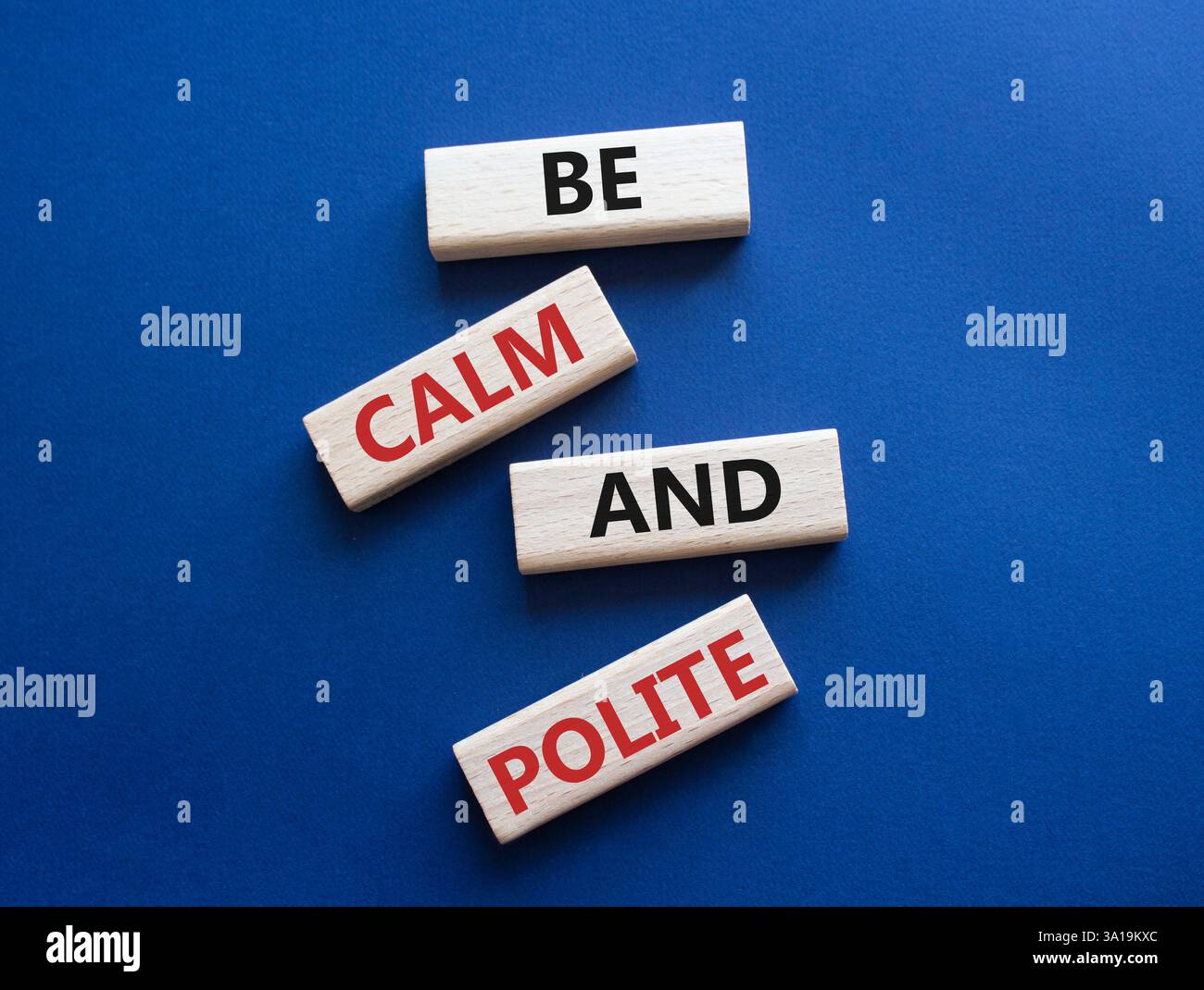 Be Calm and Polite symbol. Concept words Be Calm and Polite on wooden ...