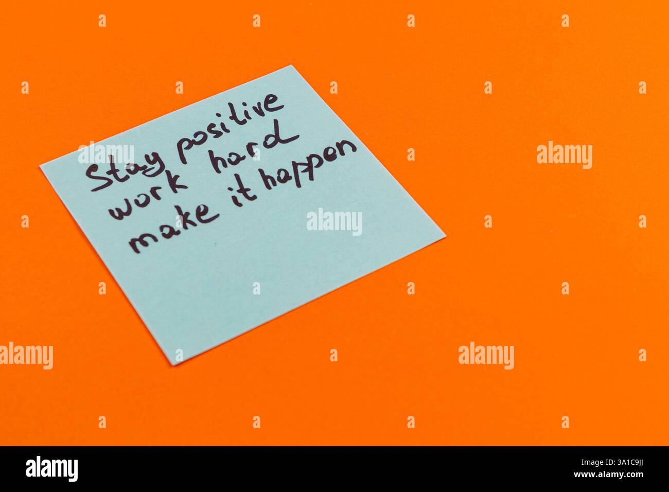 A handwritten note featuring the phrases Stay positive, work hard, make ...