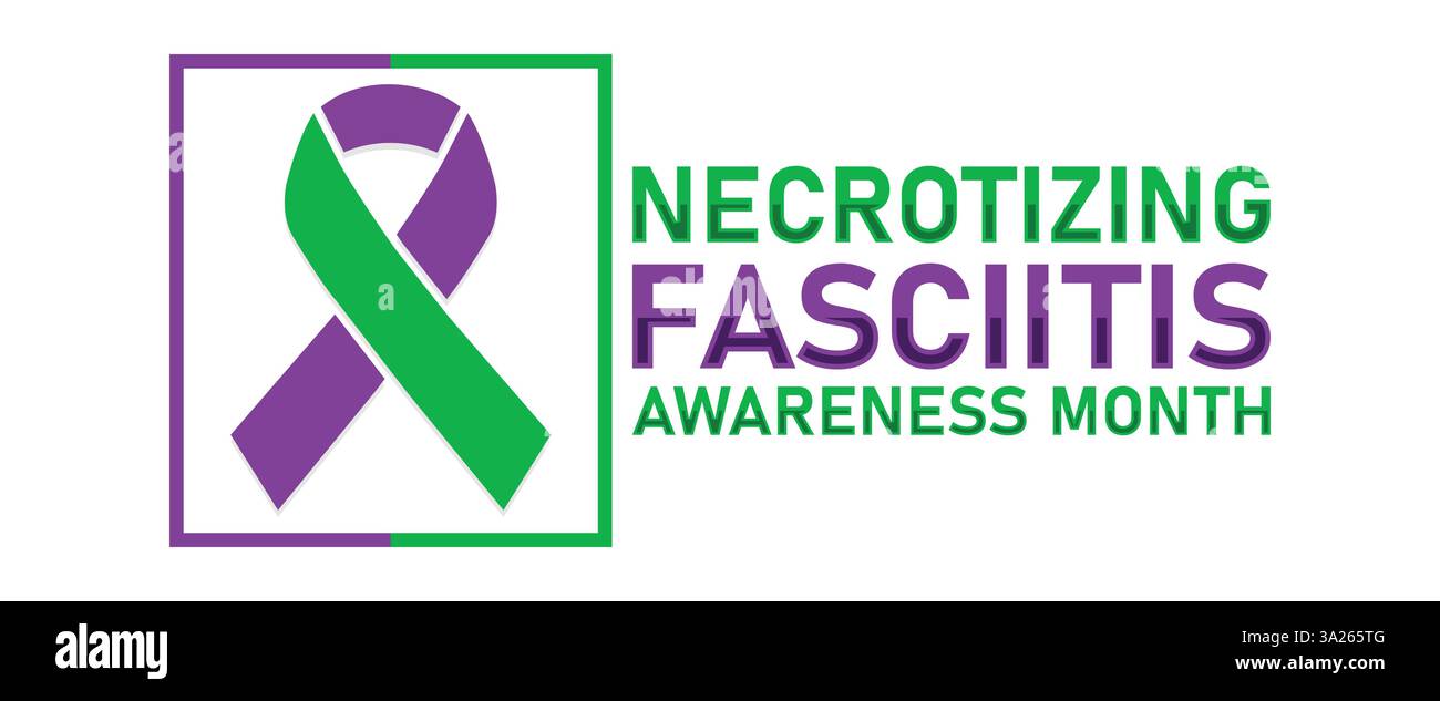 Necrotizing Fasciitis Awareness Month. Symptoms, Causes and Prevention ...