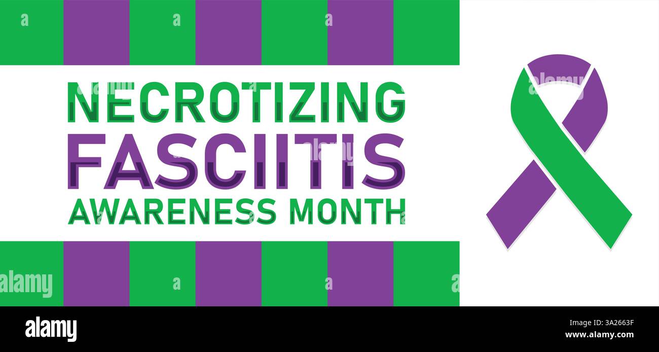 Necrotizing Fasciitis Awareness Month. Causes, Symptoms and Prevention ...