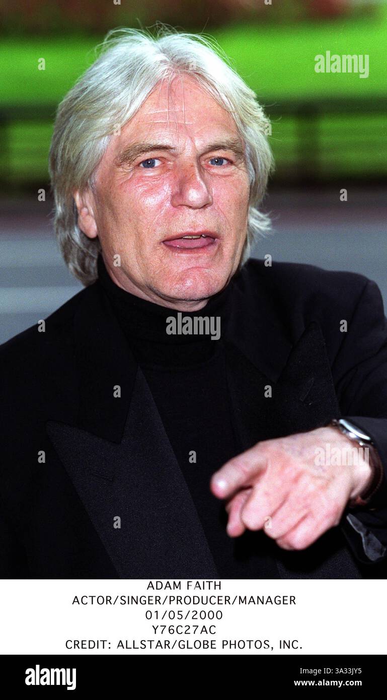 May 1, 2000 - ADAM FAITH.ACTOR/SINGER/PRODUCER/MANAGER.01/05/2000 ...