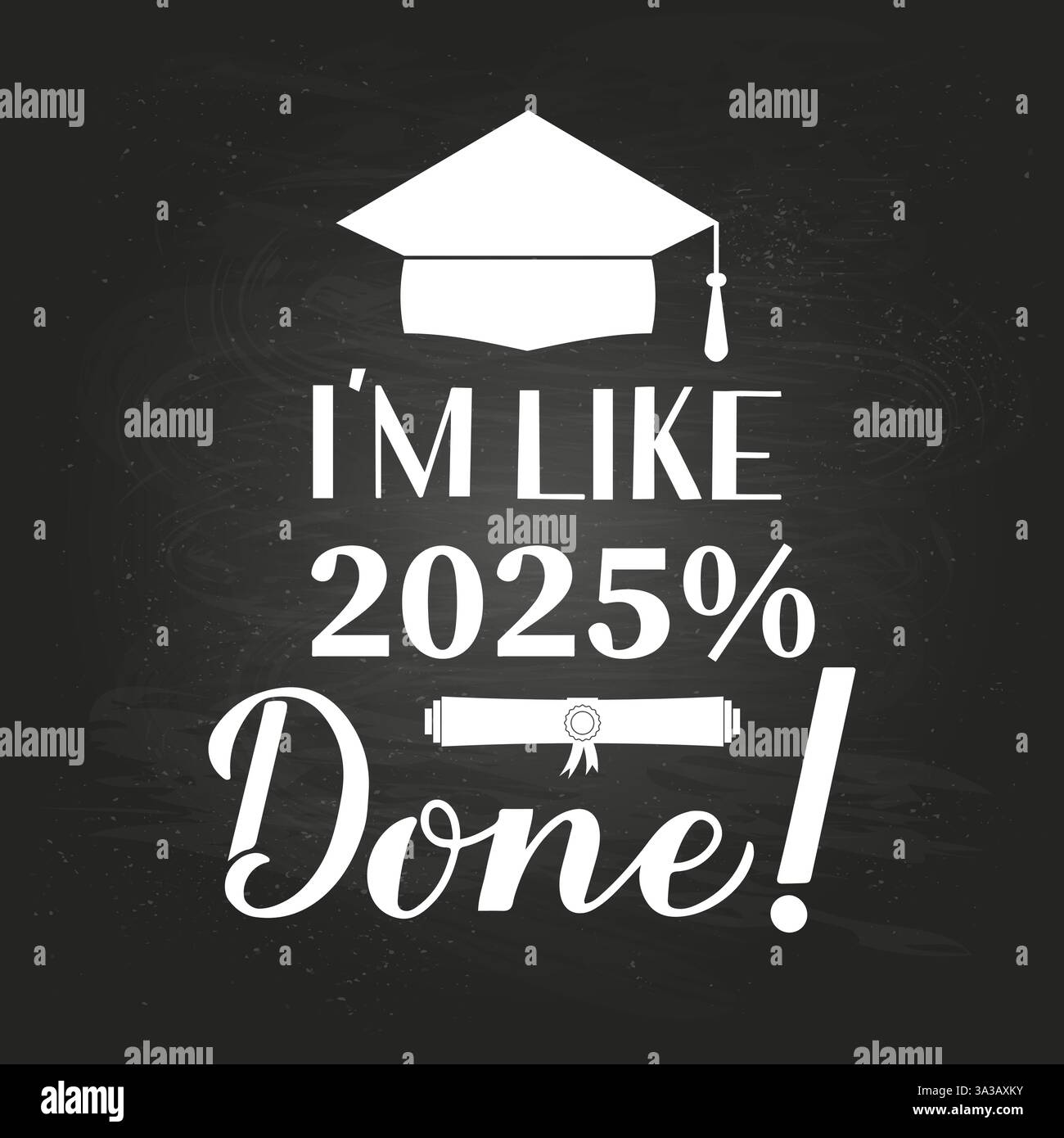 Funny graduation poster with lettering I am like 2025 percent done on ...