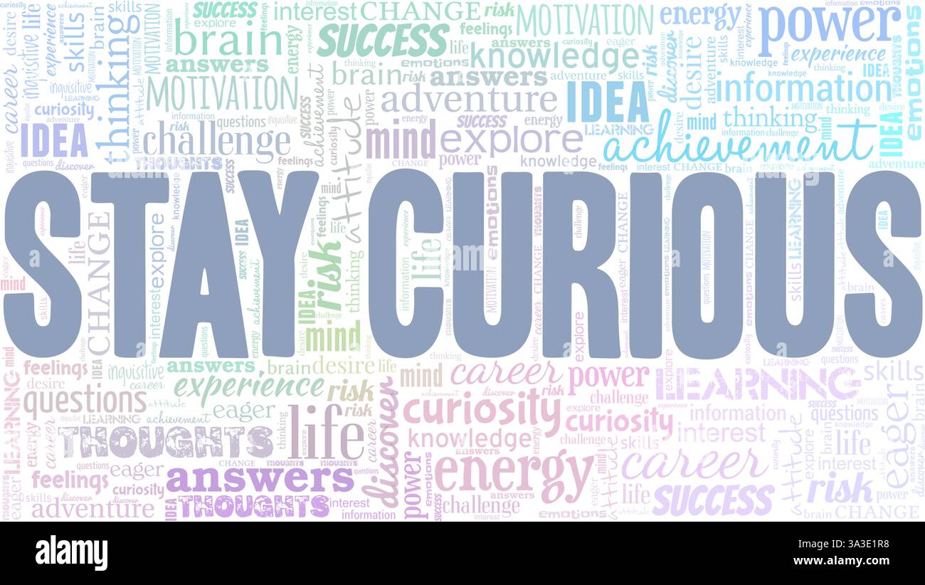 Stay Curious vector illustration word cloud isolated on a white ...