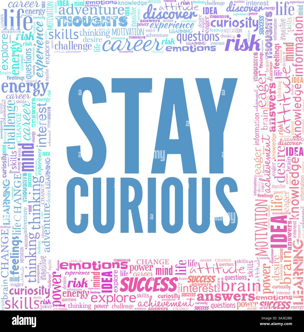 Stay Curious vector illustration word cloud isolated on a white ...
