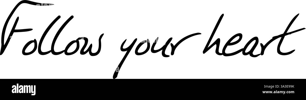 Vector graphics: Motivation through the saying “Follow your heart”. Be ...